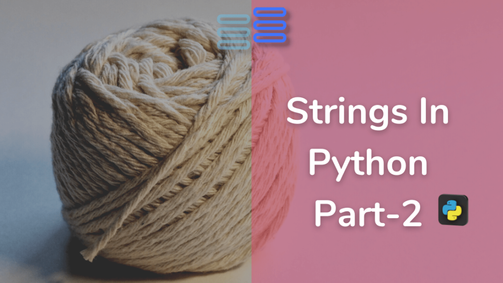 Strings In Python With An Exciting Challenge Part-2 » python-hub