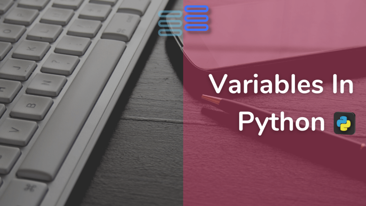 Python Variables Surprisingly Easy Explanation Python hub