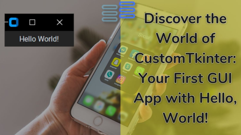Discover The World Of Customtkinter Your First Gui App With Hello World Python Hub